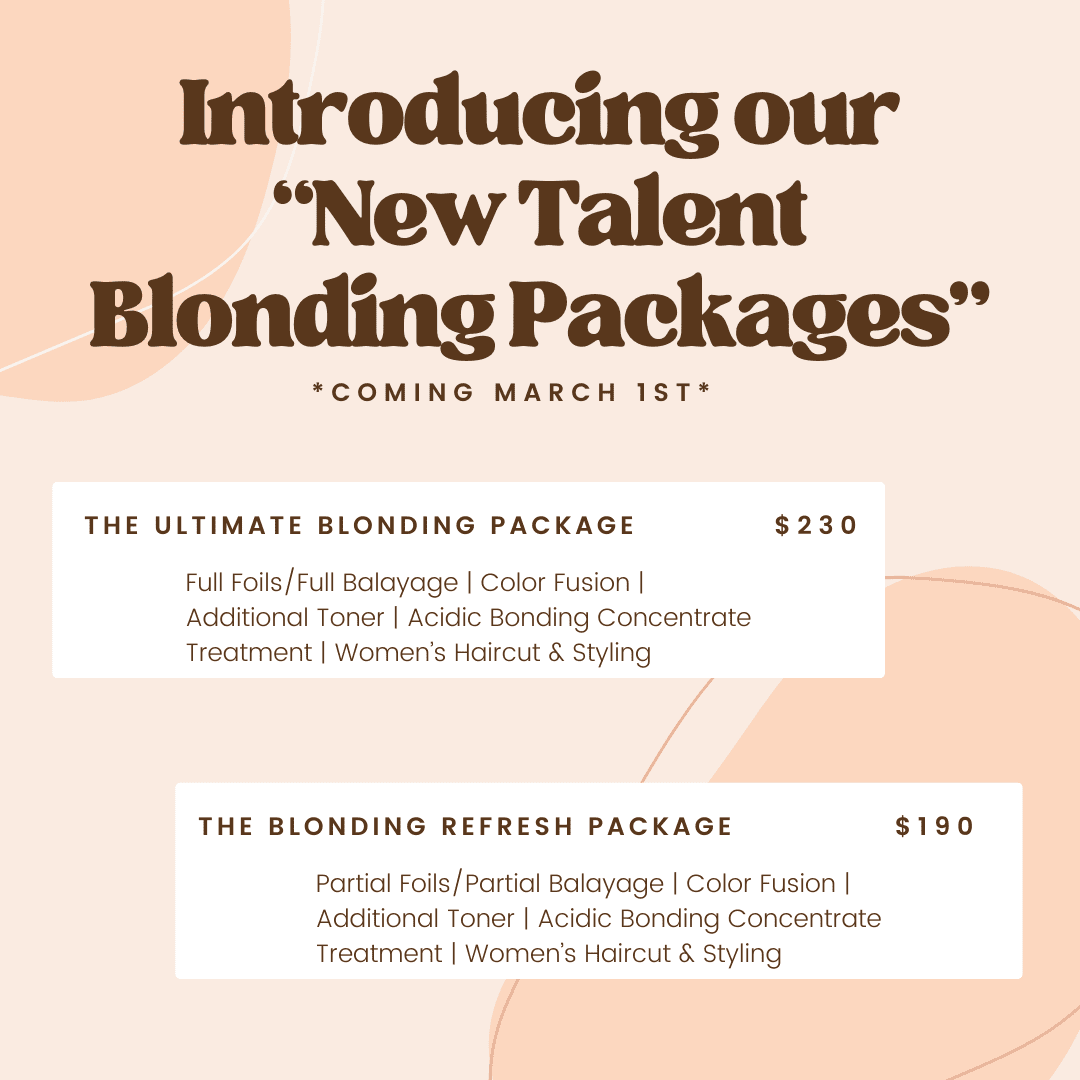 New Talent Blonding Packages Coming March 1st! - Bella Salon and Spa