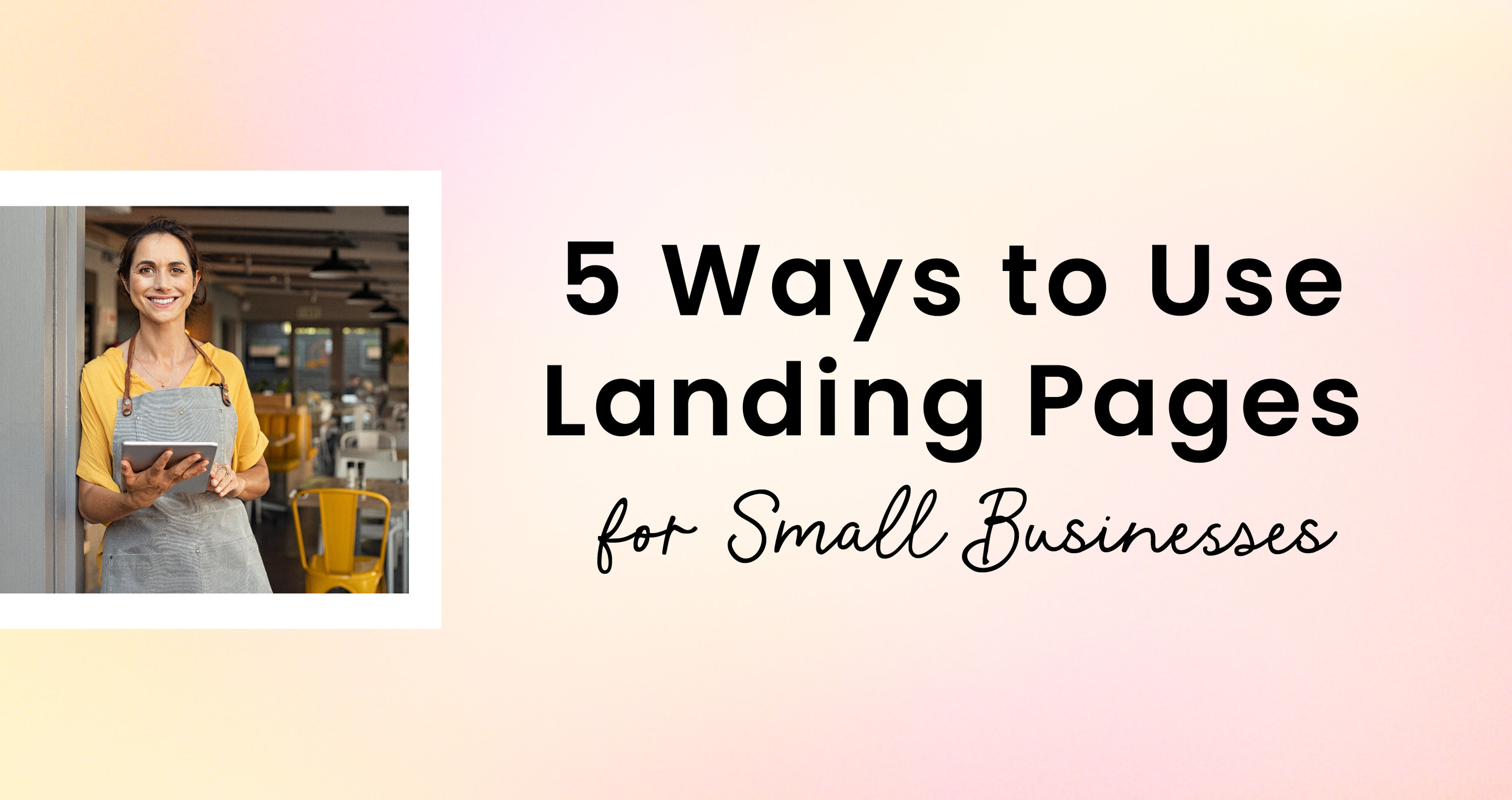 5 Ways to Use Landing Pages for Small Businesses - Zibster Growth Hub